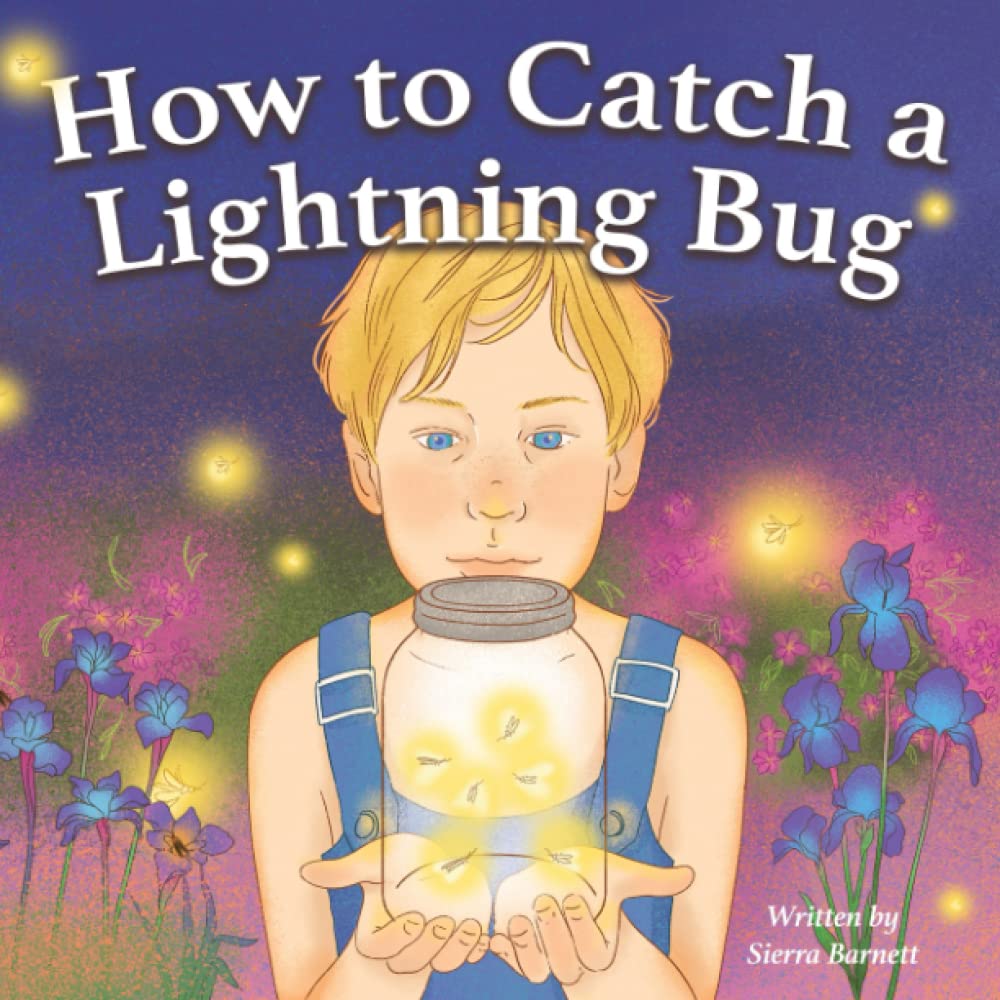 How to Catch a Lightning Bug by Sierra Barnett | Goodreads