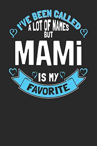 I've Been Called a Lot of Names but Mami is My Favorite: 6x9 Mami ...