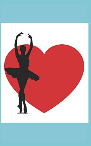 I Love Ballet Notebook: Heart themed 160 pages, soft cover, slim design ...