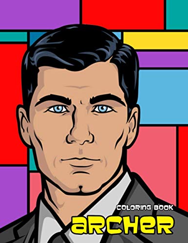 Archer Coloring Book: Fantastic An Adult Coloring Book Archer ...