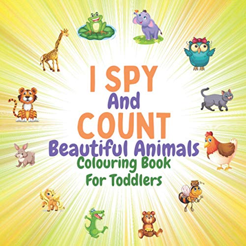 I Spy And Count Beautiful Animals Colouring Book For Toddlers: Grow ...