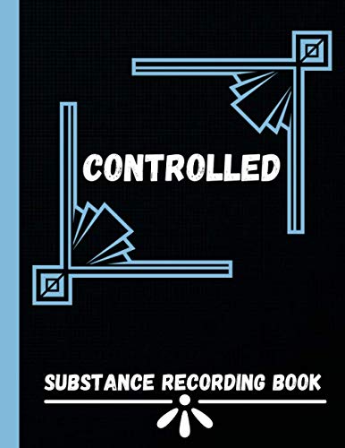 Controlled Substance Recording Book: Medication Log Book, Controlled ...
