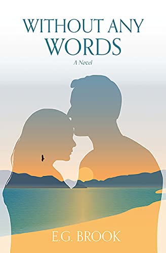 WITHOUT ANY WORDS: Sequel to "More Than We Imagine" by E.G. Brook ...