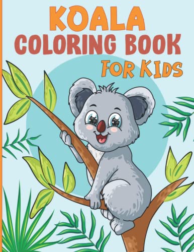 Koala Coloring Book For Kids: Koala Book With Coloring 50 Pages ...