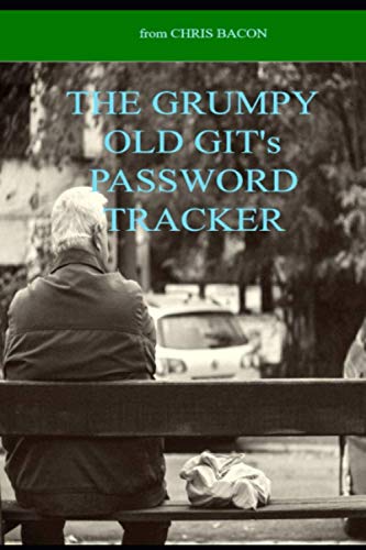The Grumpy Old Git's Password Tracker by Chris Bacon | Goodreads