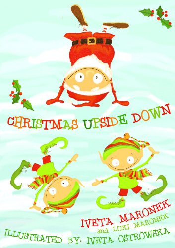 CHRISTMAS UPSIDE DOWN by Iveta Maronek | Goodreads