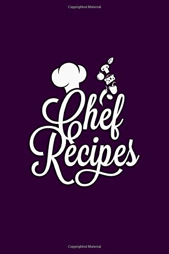 Chef Recipes: Blank Recipe Journal Book to Write In Favorite Recipes ...