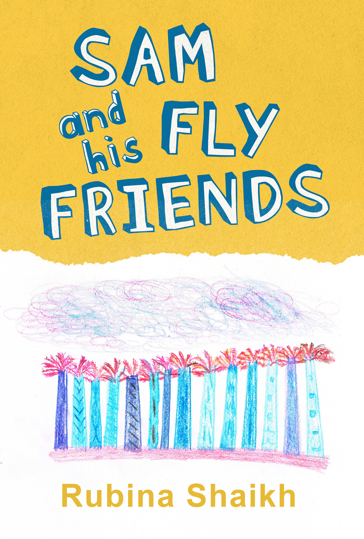 Sam and his Fly Friends by Rubina Shaikh | Goodreads
