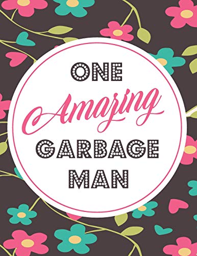 One Amazing Garbage Man: Blank Line Garbage Man Appreciation Notebook ...