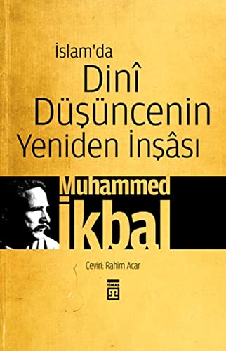 Islam'da Dini Dusuncenin Yeniden Insasi by Muhammad Iqbal | Goodreads
