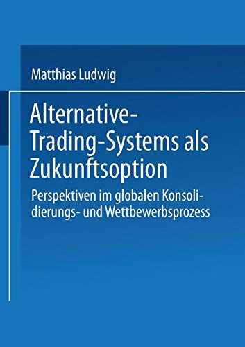 Alternative-Trading-Systems als Zukunftsoption: Perspektiven im ...