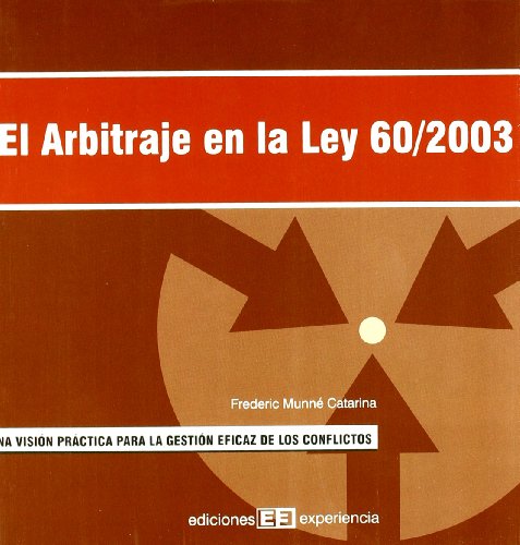El arbitraje en la ley 60/2003 by Frederic Munné Catarina | Goodreads