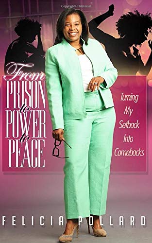 From Prison to Power to Peace: turning my setbacks into comeback by Mrs ...
