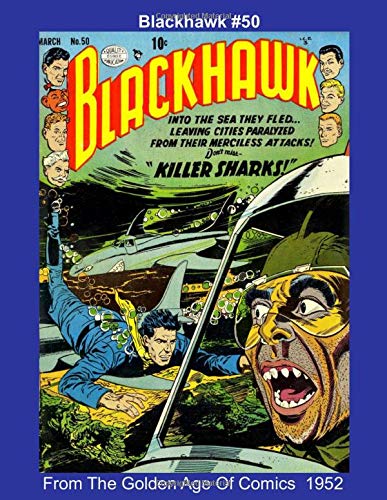 Blackhawk #50 -- From The Golden Age Of Comics 1952 by Quality Comics ...