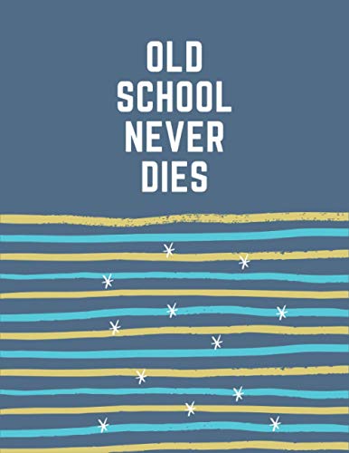 Old School Never Dies: Retro Composition Notebook - Large 8.5 x 11 ...