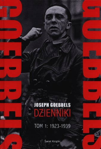 Joseph Goebbels Dzienniki tom 1 1923-1939 by Goebbels Joseph | Goodreads