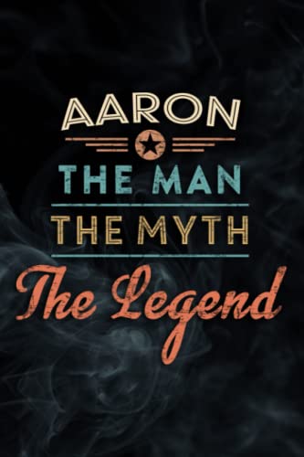 Aaron The Man The Myth The Legend Meme Gift for Aaron Nice Notebook ...