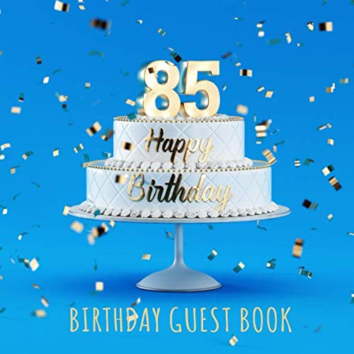 Happy 85th Birthday: Birthday Party Guest Book with 110 Pages - Skyblue ...
