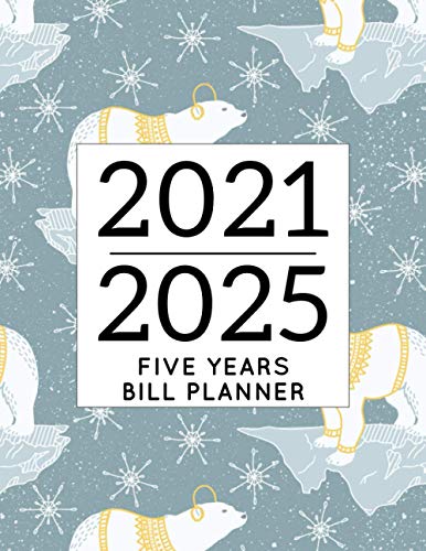 2021-2025 Five Year Bill Planner: Bill Payment Tracker and 60 Months ...