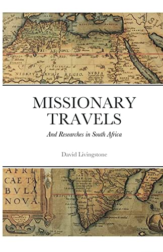 David Livingstone: Missionary Travels and Researches in South Africa by ...