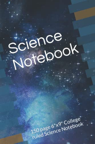 Science Notebook: 150 page 6"x9" College ruled Science Notebook by ...