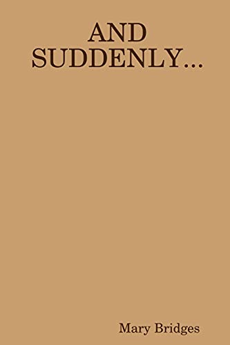 AND SUDDENLY... by Mary Bridges | Goodreads