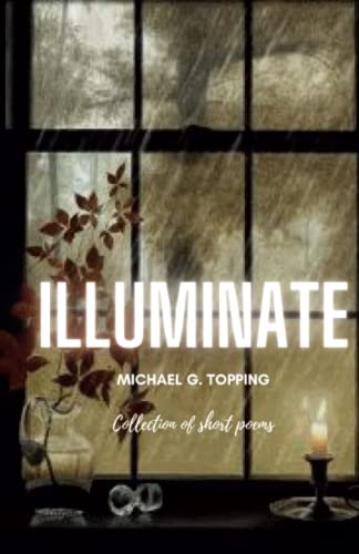 ILLUMINATE by Michael Topping | Goodreads
