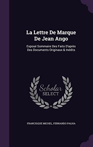 La Lettre De Marque De Jean Ango: Exposé Sommaire Des Faits D'après Des ...