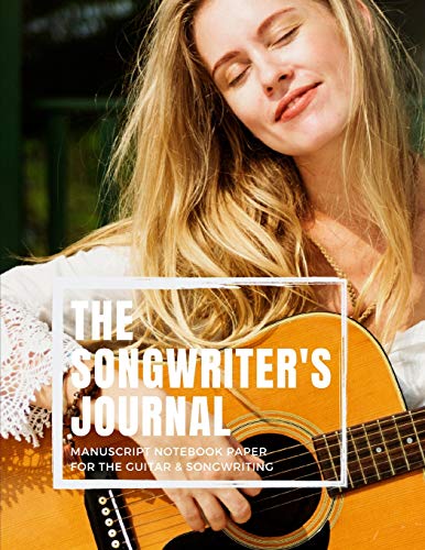 THE SONGWRITER'S JOURNAL: Manuscript Notebook for The Guitar and ...