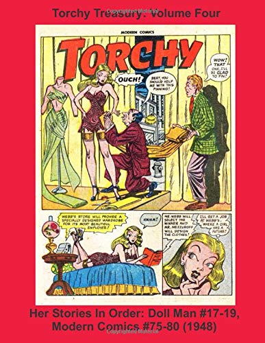 Torchy Treasury: Volume Four -- Her Stories In Order: Doll Man #17-19, Modern Comics #75-80 ...