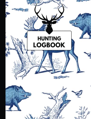 Hunting Logbook: Keep Track Of Your Hunting Trips | Record The Weather ...
