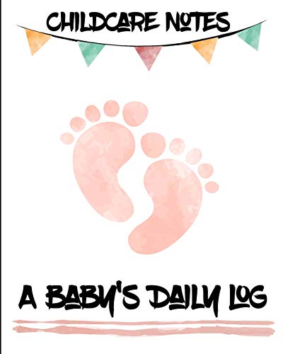 Childcare Notes A Baby's Daily Log: Infant Record Keeping Book The ...