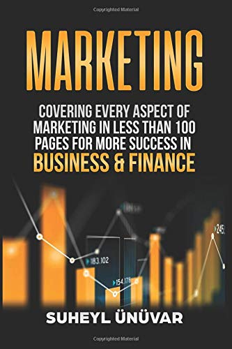 Marketing Covering Every Aspect Of Marketing In 100 Pages Or Less For More Success In Business marketing-covering-every-aspect-of-marketing-in-100-pages-or-less-for-more-success-in-business