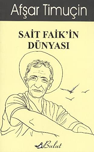 Sait Faik'in Dunyasi (Turkish Edition) by Afşar Timuçin | Goodreads