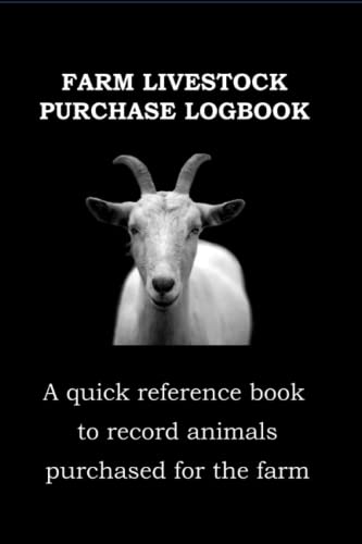 Farm Livestock Purchase Logbook: A Quick Reference Book To Record ...