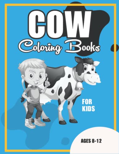 Cow Coloring Books for Kids Ages 8-12: A Lot of Fun & Relaxing and ...