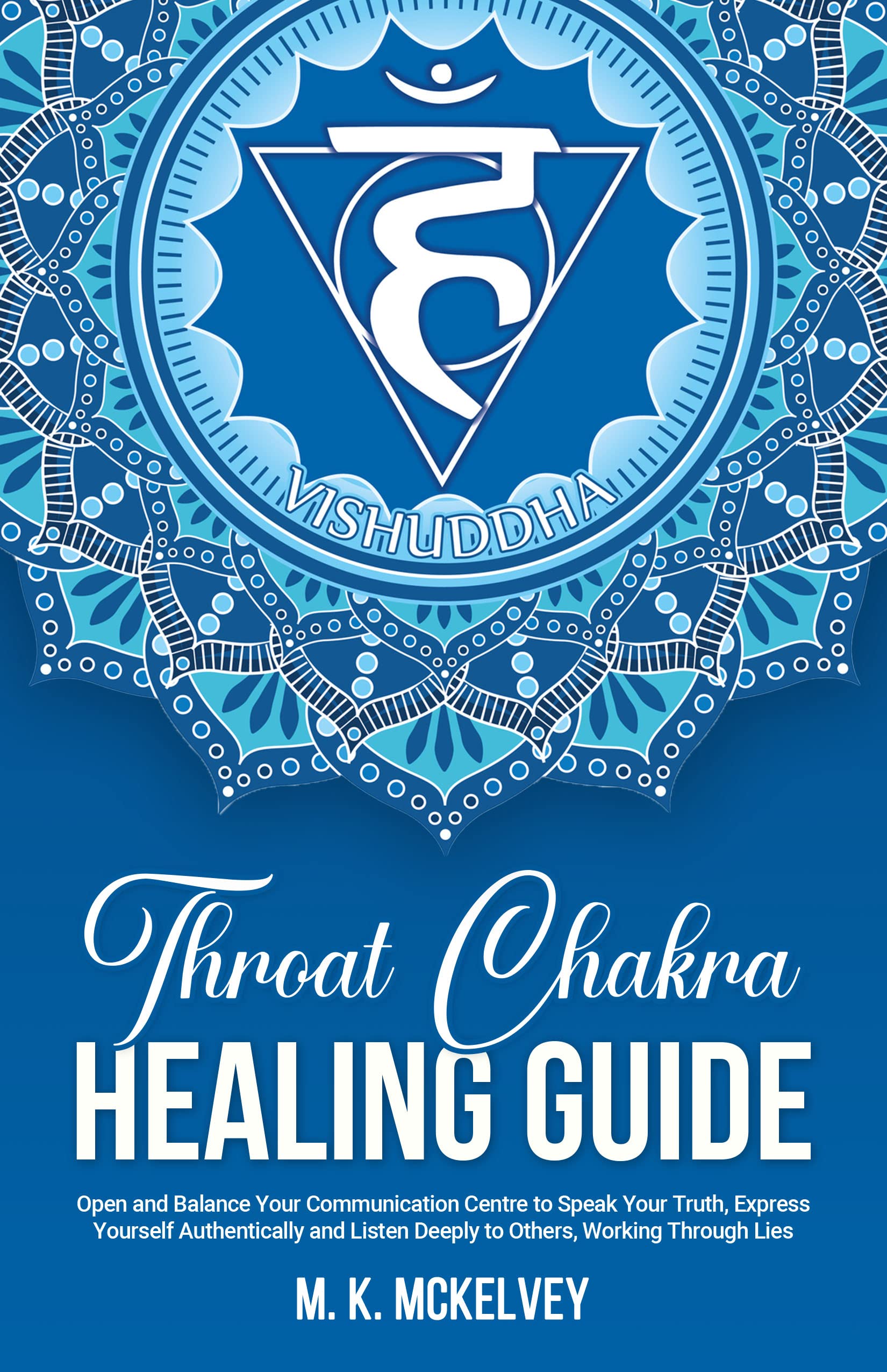 Throat Chakra Healing Guide: Open and Balance Your Communication Centre ...