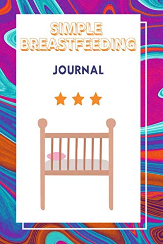 Simple Breastfeeding Journal: baby book,,baby memory book,breastfeeding ...