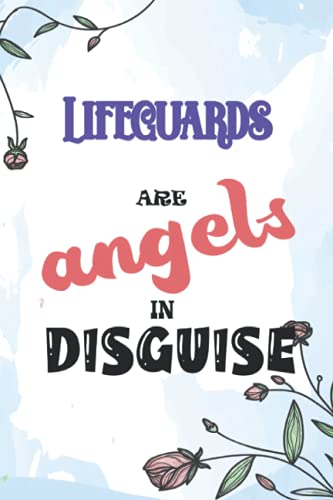 Lifeguard Are Angels In Disguise: Funny Gift Notebook for Friend ...