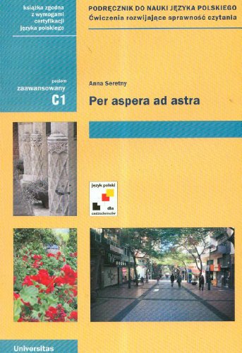 Per Aspera Ad Astra: Podręcznik Do Nauki Języka Polskiego: Ćwiczenia ...