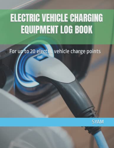 ELECTRIC VEHICLE CHARGING EQUIPMENT LOG BOOK: For up to 20 electric ...