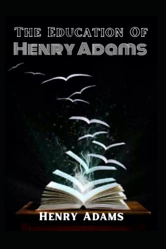 The Education of Henry Adams: Illustrated by Henry Adams | Goodreads