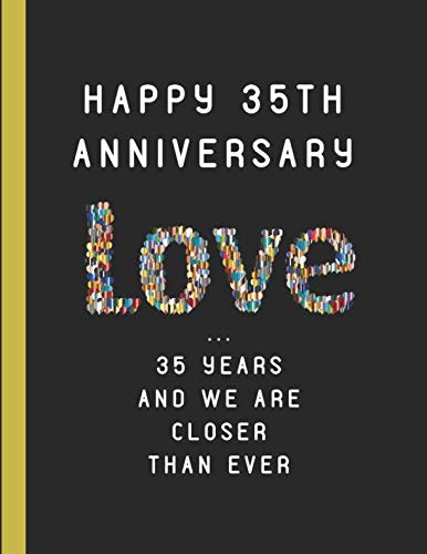 Happy 35th Anniversary Love ... 35 Years And We Are Closer Than Ever ...