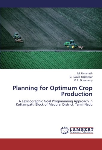 Planning for Optimum Crop Production: A Lexicographic Goal Programming ...