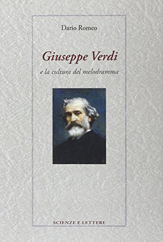 Giuseppe Verdi e la cultura del melodramma by Dario Romeo | Goodreads