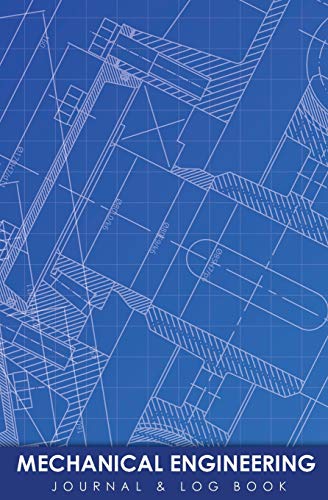 Mechanical Engineering Journal & Log Book: 120-page Blank, Lined ...