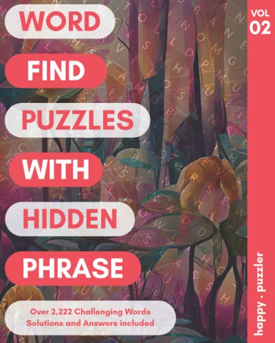 Word Find Puzzles with Hidden Phrase Vol 2: Over 2222 Challenging Words ...