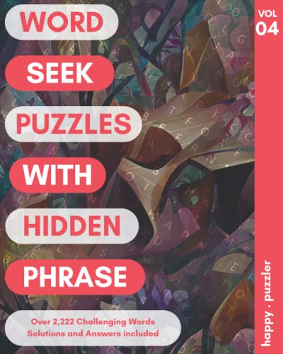Word Seek Puzzles with Hidden Phrase Vol 4: Over 2222 Challenging Words ...