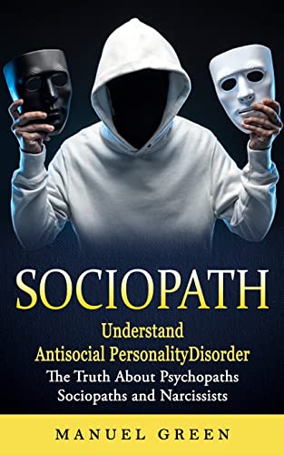 Sociopath: Understand Antisocial Personality Disorder by Manuel Green ...