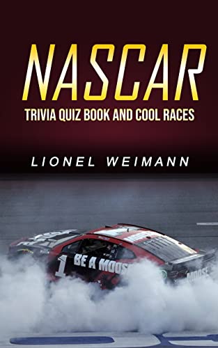 Nascar: Trivia Quiz Book and Cool Races by Lionel Weimann | Goodreads